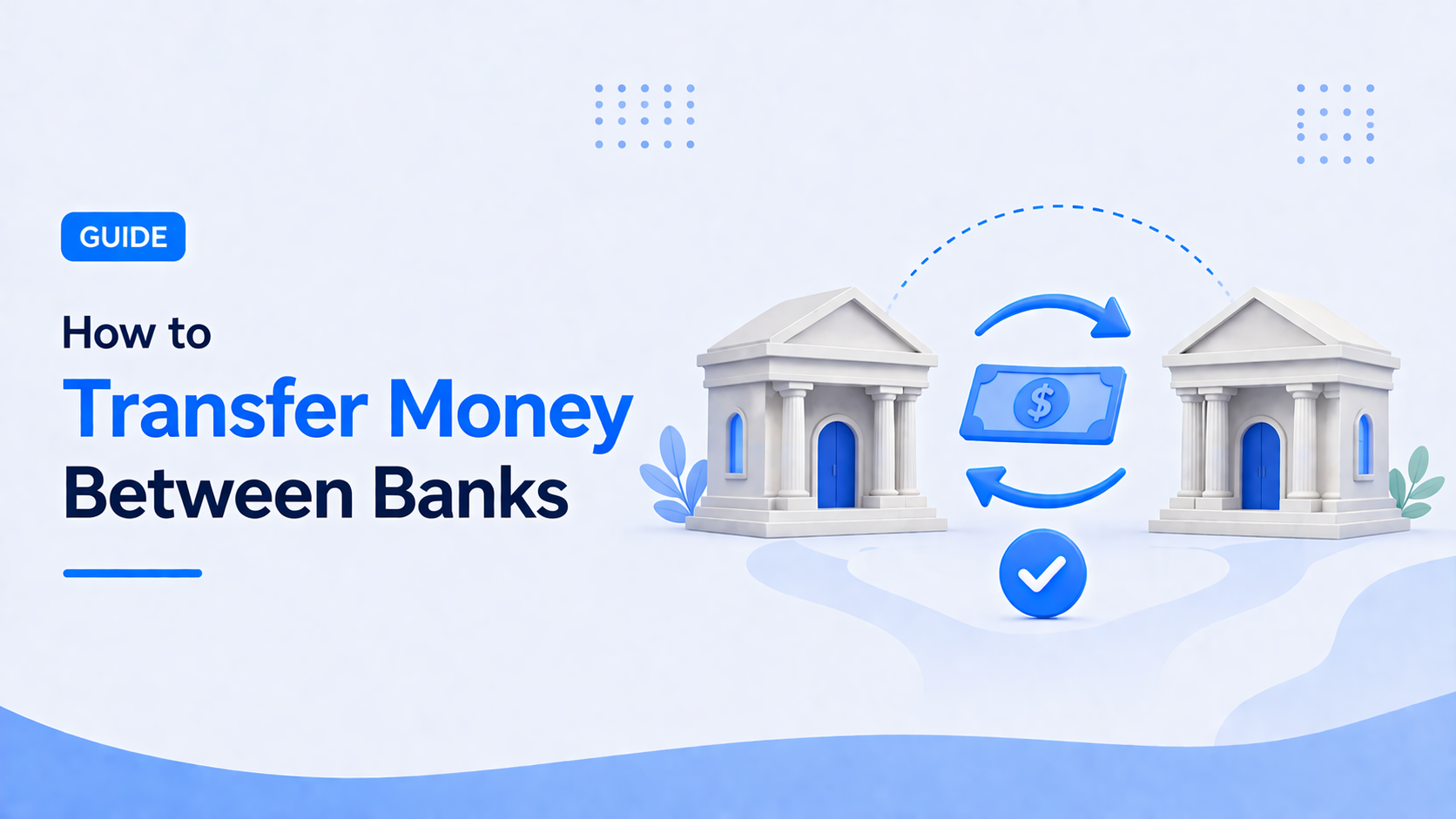 How to Transfer Money Between Banks (2026 Guide)